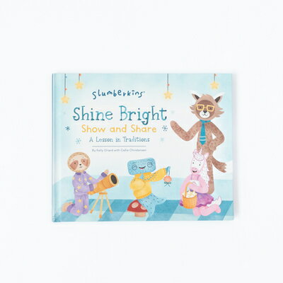 SHINE BRIGHT SHOW & SHARE Kelly Oriard Callie Christensen Brooke Winka SLUMBERKINS2024 Hardcover English ISBN：9781955377...