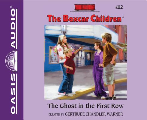 GHOST IN THE 1ST ROW (LIBRA 2D Boxcar Children Mysteries Gertrude Chandler Warner Aimee Lilly OASIS AUDIO LLC2014 Compac...