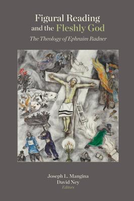 FIGURAL READING & THE FLESHLY Joseph L. Mangina David Ney BAYLOR UNIV PR2025 Hardcover English ISBN：9781481317962 洋書 Soc...