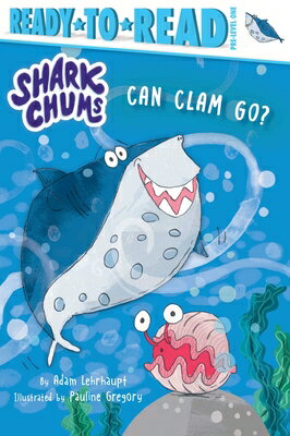 CAN CLAM GO Shark Chums Adam Lehrhaupt Pauline Gregory SIMON SPOTLIGHT2022 Paperback English ISBN：9781665907965 洋書 Books...