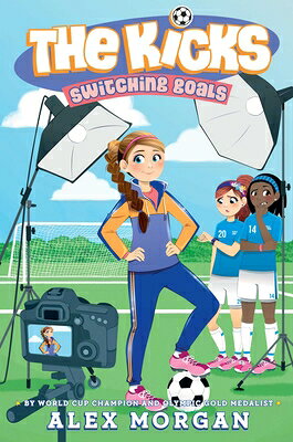 KICKS #10 SWITCHING GOALS Kicks Alex Morgan SIMON & SCHUSTER BOOKS YOU2020 Paperback English ISBN：9781534427969 洋書 Books...