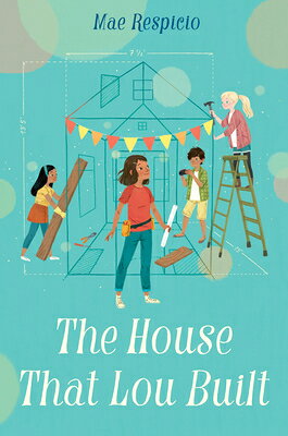 HOUSE THAT LOU BUILT Mae Respicio YEARLING2019 Paperback English ISBN：9781524717971 洋書 Books for kids（児童書） Juvenile Fiction