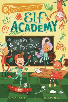 MERRY MISCHIEF Elf Academy Alan Katz Sernur Isik ALADDIN2023 Paperback English ISBN：9781534467972 洋書 Books for kids（児童書）...