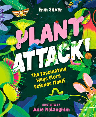 PLANT ATTACK Erin Silver Julie McLaughlin ORCA BOOK PUBL2025 Hardcover English ISBN：9781459837973 洋書 Books for kids（児童書）...