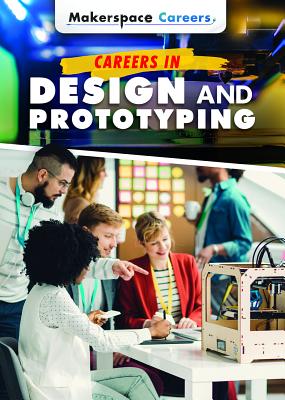 CAREERS IN DESIGN & PROTOTYPIN Makerspace Careers Carla Mooney ROSEN YOUNG ADULT2019 Paperback English ISBN：978150818797...