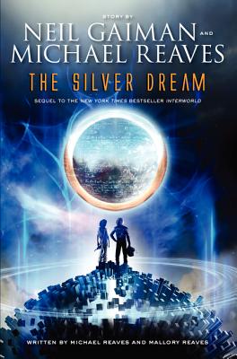 SILVER DREAM Interworld Trilogy Neil Gaiman Michael Reaves Mallory Reaves HARPERCOLLINS2015 Paperback English ISBN：97800...
