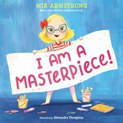 I AM A MASTERPIECE Mia Armstrong Alexandra Thompson RANDOM HOUSE2024 Hardcover English ISBN：9780593567975 洋書 Books for k...