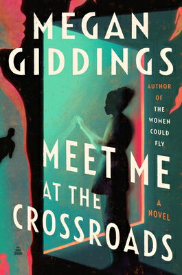 MEET ME AT THE CROSSROADS Megan Giddings AMISTAD PR2025 Hardcover English ISBN：9780063337978 洋書 Fiction & Literature（小説＆...