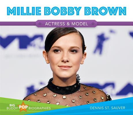 MILLIE BOBBY BROWN Big Buddy Pop Biographies Set 4 Dennis St Sauver BIG BUDDY BOOKS2018 Library　Binding English ISBN：978...