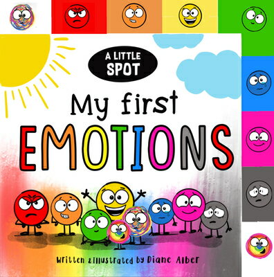 LITTLE SPOT MY 1ST EMOTIONS Little Spot Diane Alber Diane Alber DIANE ALBER ART LLC2023 Board　Books English ISBN：9781951...