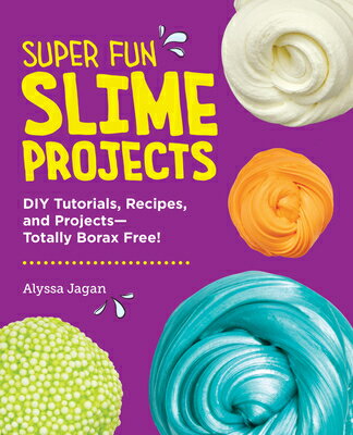 SUPER FUN SLIME PROJECTS Alyssa Jagan NEW SHOE PR2025 Paperback English ISBN：9780760397985 洋書 Books for kids（児童書） Juveni...