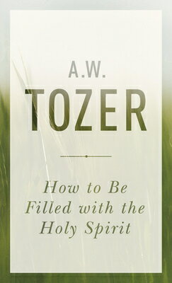 HT BE FILLED W/THE HOLY SPIRIT A. W. Tozer MOODY PUBL2016 Paperback English ISBN：9781600667992 洋書 Social Science（社会科学） R...