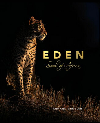 EDEN SOUL OF AFRICA Armand Grobler HPH PUB2026 Hardcover English ISBN：9780639858005 洋書 Travel（旅行） Travel