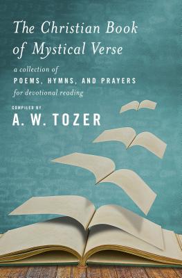 CHRISTIAN BK OF MYSTICAL VERSE A. W. Tozer MOODY PUBL2016 Paperback English ISBN：9781600668005 洋書 Art & Entertainment（芸術...