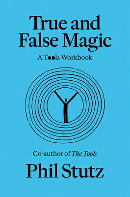 TRUE & FALSE MAGIC Phil Stutz Elise Loehnen RANDOM HOUSE2025 Paperback English ISBN：9780593978009 洋書 Business & SelfーCul...