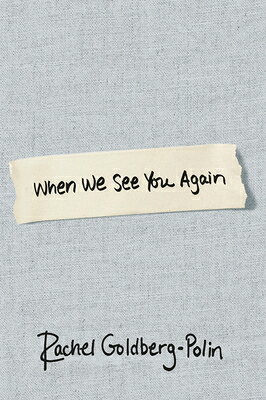WHEN WE SEE YOU AGAIN Rachel GoldbergーPolin Jon Polin RANDOM HOUSE2026 Hardcover English ISBN：9798217198009 洋書 Fiction &...