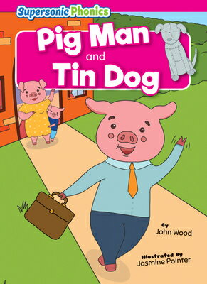 PIG MAN & TIN DOG Level 1 ー Pink Set John Wood Jasmine Pointer SUPERSONIC PHONICS2023 Paperback English ISBN：97988882280...
