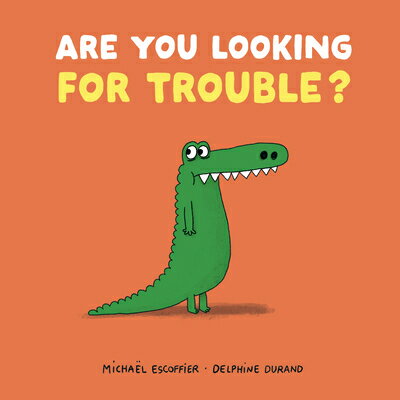 ARE YOU LOOKING FOR TROUBLE Michal Escoffier Delphine Durand MAGIC CAT2026 Hardcover English ISBN：9781917768016 洋書 Books...