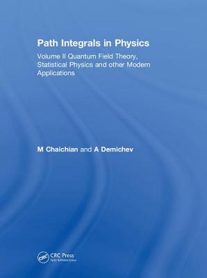 PATH INTEGRALS IN PHYSICS M. Chaichian A. Demichev INST OF PHYSICS PUB2001 Hardcover English ISBN：9780750308021 洋書 Compu...