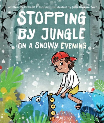 STOPPING BY JUNGLE ON A SNOWY Richard T. Morris Julie RowanーZoch ATHENEUM BOOKS2024 Hardcover English ISBN：9781481478021...