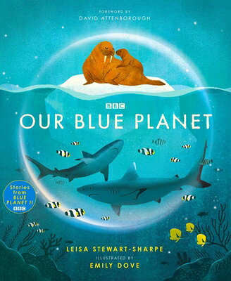 OUR BLUE PLANET Our Planet Leisa StewartーSharpe Emily Dove David Attenborough PAULA WISEMAN BOOKS2023 Hardcover English ...