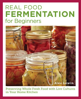 REAL FOOD FERMENTATION FOR BEG Alex Lewin NEW SHOE PR2025 Paperback English ISBN：9780760398029 洋書 Family life & Comics（生...