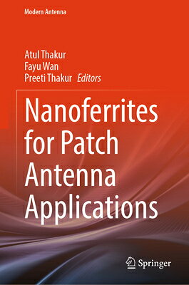 NANOFERRITES FOR PATCH ANTENNA Modern Antenna Atul Thakur Fayu Wan Preeti Thakur SPRINGER2026 Hardcover English ISBN：978...