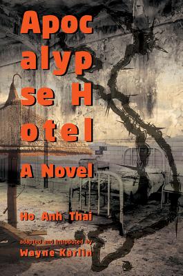 APOCALYPSE HOTEL Modern Southeast Asian Literature Ho Anh Thai Wayne Karlin Jonathan McIntyre TEXAS TECH UNIV PR2012 Har...