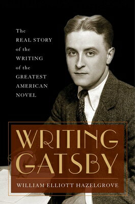 WRITING GATSBY William Elliott Hazelgrove LYONS PR2022 Hardcover English ISBN：9781493068036 洋書 Fiction & Literature（小説＆文...