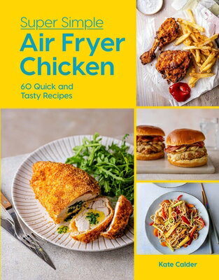 SUPER SIMPLE AIR FRYER CHICKEN Kate Calder QUADRILLE2025 Hardcover English ISBN：9781784888039 洋書 Family life & Comics（生活...