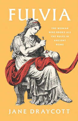 FULVIA Jane Draycott YALE UNIV PR2025 Hardcover English ISBN：9780300278040 洋書 Fiction & Literature（小説＆文芸） Biography & Au...