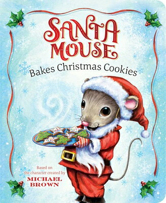 SANTA MOUSE BAKES XMAS COOKIES A Santa Mouse Book Michael Brown Robert McPhillips LITTLE SIMON2022 Board　Books English I...