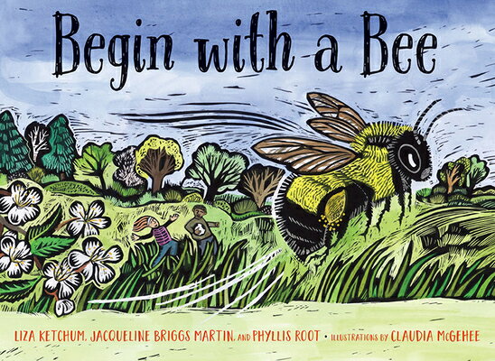 BEGIN W/A BEE Liza Ketchum Jacqueline Briggs Martin Phyllis Root UNIV OF MINNESOTA PR2021 Hardcover English ISBN：9781517...