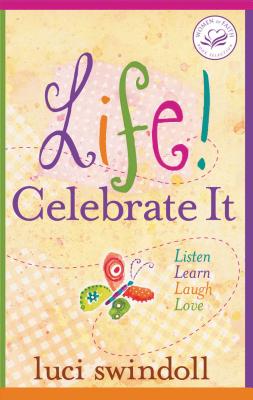 LIFE CELEBRATE IT Women of Faith (Thomas Nelson) Luci Swindoll THOMAS NELSON PUB2009 Paperback English ISBN：978140027804...