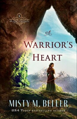 WARRIORS HEART Brides of Laurent Misty M. Beller BETHANY HOUSE PUBL2021 Paperback English ISBN：9780764238048 洋書 Fiction ...