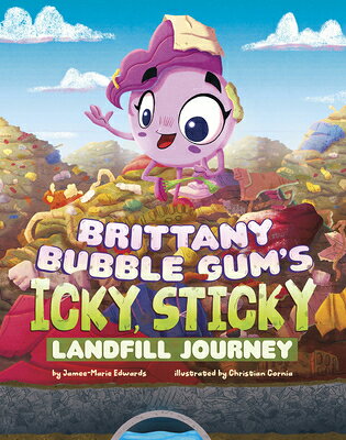 BRITTANY BUBBLE GUMS ICKY STIC Icky, Sticky Journeys JameeーMarie Edwards Christian Cornia PICTURE WINDOW BOOKS2026 Paper...