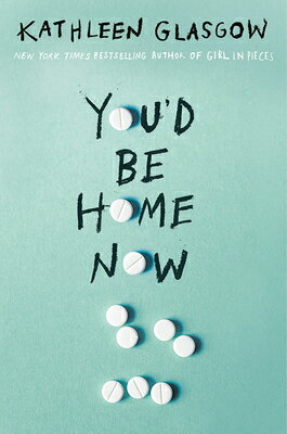 YOUD BE HOME NOW Kathleen Glasgow DELACORTE PR2021 Hardcover English ISBN：9780525708049 洋書 NonーClassifiable（その他）