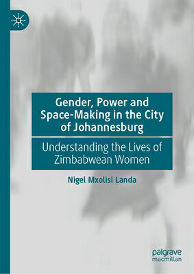 GENDER POWER & SPACEーMAKING IN Nigel Mxolisi Landa PALGRAVE MACMILLAN2026 Hardcover English ISBN：9783032078056 洋書 Social...