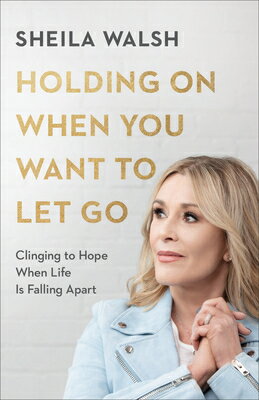 HOLDING ON WHEN YOU WANT TO LE Sheila Walsh BAKER BOOKS2021 Paperback English ISBN：9780801078057 洋書 Social Science（社会科学）...