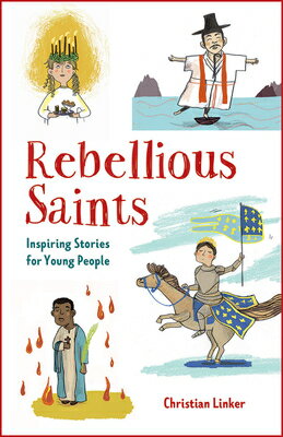REBELLIOUS SAINTS Christian Linker Julia Drr PAULIST PR2023 Paperback English ISBN：9780809168057 洋書 Books for kids（児童書） ...