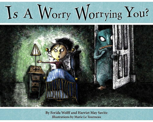 IS A WORRY WORRYING YOU Ferida Wolff Harriet May Savitz Marie Letourneau TANGLEWOOD PR2005 Paperback English ISBN：978193...