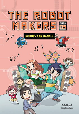 ROBOTS CAN DANCE The Robot Makers Friend Podoal JongーHyun Hong GRAPHIC UNIVERSE2024 Paperback English ISBN：9798765628058...