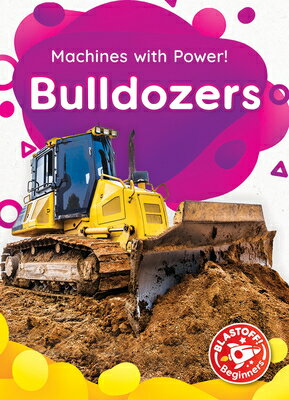 BULLDOZERS Machines with Power! Dana Fleming Christina Leaf BELLWETHER MEDIA2020 Paperback English ISBN：9781681038063 洋書...