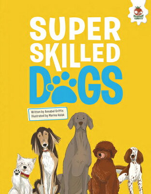 SUPER SKILLED DOGS Dogs Annabel Griffin Marina Halak HUNGRY TOMATO2024 Library　Binding English ISBN：9781916598065 洋書 Boo...