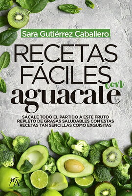 SPAーRECETAS FACILES CON AGUACA Sara Gutierrez Caballero ALMUZARA2020 Paperback Spanish ISBN：9788417828066 洋書 Family life...