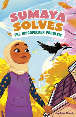 SUMAYA SOLVES THE WOODPECKER P Sumaya Solves It Aisha Ahmed Loilufy Hamnah Rizwan PICTURE WINDOW BOOKS2025 Paperback Eng...