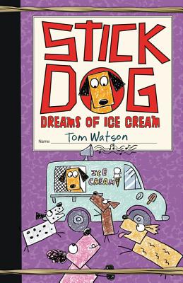 STICK DOG DREAMS OF ICE CREAM Stick Dog Tom Watson HARPERCOLLINS2015 Hardcover English ISBN：9780062278074 洋書 Books for k...