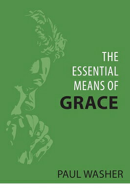 ESSENTIAL MEANS OF GRACE Paul Washer REFORMATION HERITAGE BOOKS2020 Paperback English ISBN：9781601788078 洋書 Social Scien...
