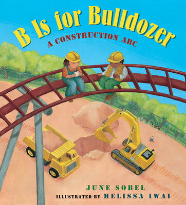 B IS FOR BULLDOZERーBOARD June Sobel Melissa Iwai HOUGHTON MIFFLIN2013 Board　Books English ISBN：9780544108080 洋書 Books fo...