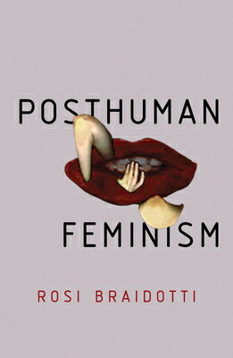 POSTHUMAN FEMINISM Rosi Braidotti POLITY PR2022 Paperback English ISBN：9781509518081 洋書 Social Science（社会科学） Social Science